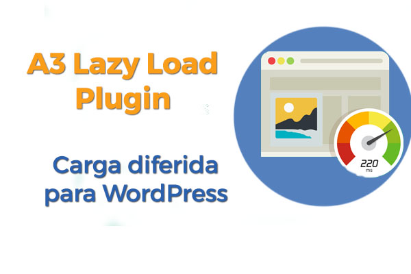 a3 Lazy Load: Carga diferida para WordPress. Fácil y rápido - RedTeca